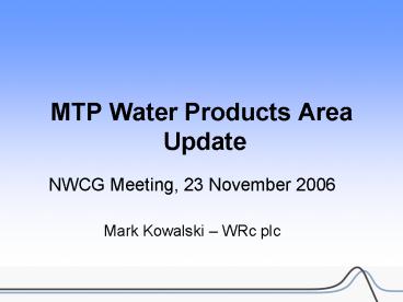 MTP Water Products Area Update presentation | free to view