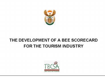 THE DEVELOPMENT OF A BEE SCORECARD FOR THE TOURISM INDUSTRY ...