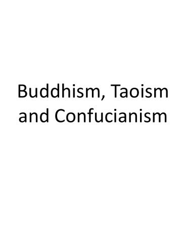 Buddhism, Taoism and Confucianism presentation | free to view