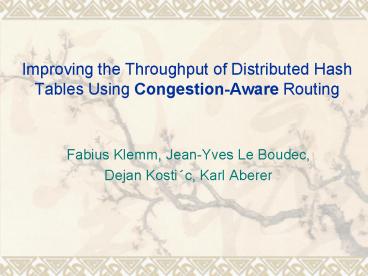 PPT – Improving the Throughput of Distributed Hash Tables Using ...