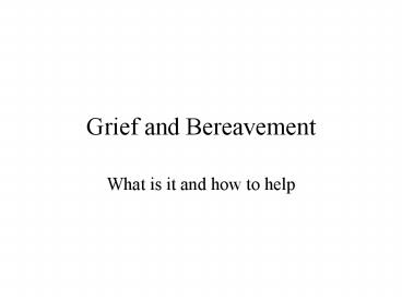 Grief and Bereavement presentation | free to view