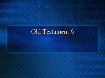 PPT – Old Testament 6 PowerPoint presentation | free to view - id ...