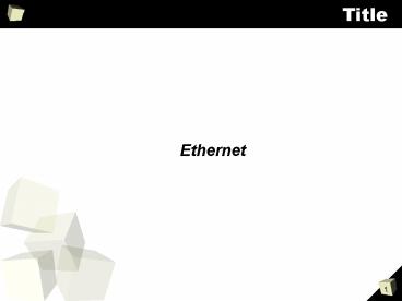 PPT – Ethernet PowerPoint presentation | free to view - id: a113e-YjU1Z