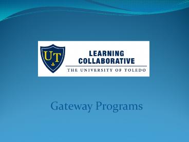 PPT – Gateway Programs PowerPoint presentation | free to view - id ...