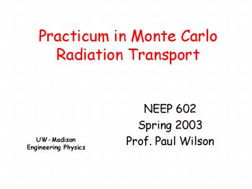 PPT – Practicum in Monte Carlo Radiation Transport PowerPoint ...