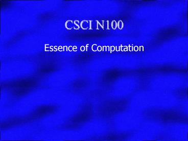 PPT – CSCI N100 PowerPoint presentation | free to view - id: a2e0e-ZTE4N