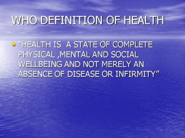 WHO DEFINITION OF HEALTH presentation | free to view