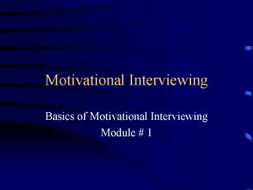PPT – Motivational Interviewing PowerPoint presentation | free to view ...