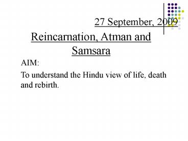 Reincarnation, Atman and Samsara presentation | free to view