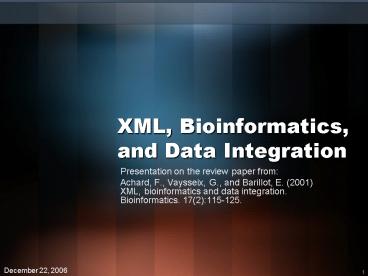 PPT – XML, Bioinformatics, and Data Integration PowerPoint presentation ...