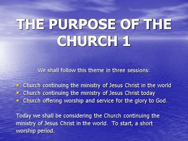 THE PURPOSE OF THE CHURCH 1 presentation | free to view