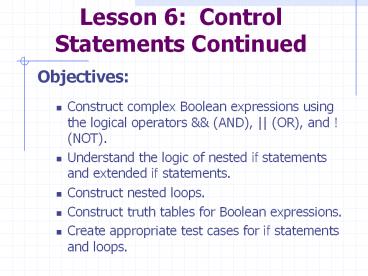 Lesson 6: Control Statements Continued presentation | free to view