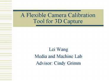 PPT – A Flexible Camera Calibration Tool for 3D Capture PowerPoint ...
