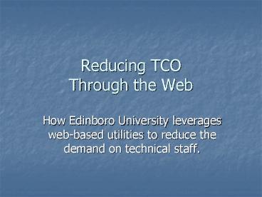 Reducing TCO Through the Web presentation | free to view