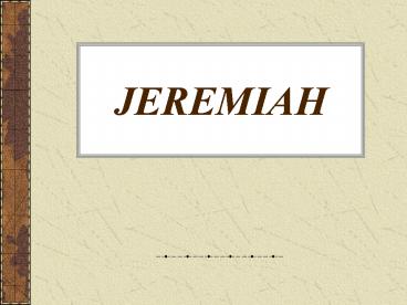 JEREMIAH presentation | free to view
