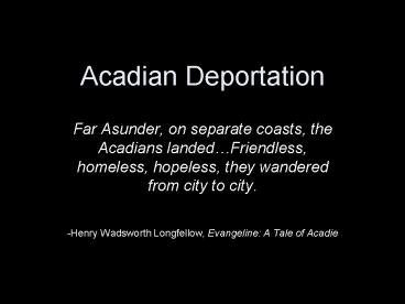 Acadian Deportation presentation | free to view