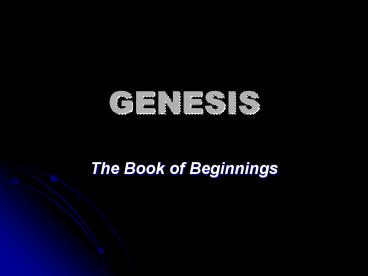 PPT – GENESIS PowerPoint presentation | free to view - id: a92ae-MzRiM