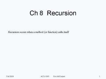 PPT – Ch 8 Recursion PowerPoint presentation | free to view - id: a938d ...