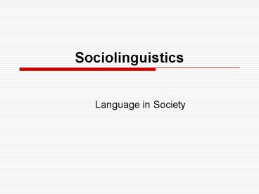 Sociolinguistics presentation | free to view