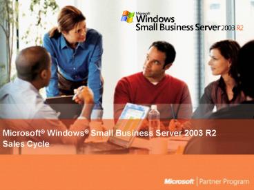 PPT – Microsoft Windows Small Business Server 2003 R2 Sales Cycle ...