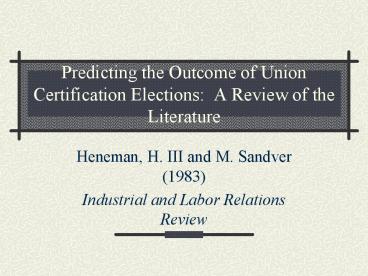 Predicting the Outcome of Union Certification Elections: A Review of ...