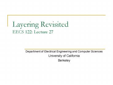PPT – Layering Revisited EECS 122: Lecture 27 PowerPoint presentation ...