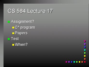 PPT – CS 584 Lecture 17 PowerPoint presentation | free to download - id ...