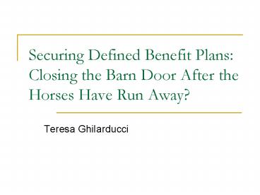 PPT – Securing Defined Benefit Plans: Closing the Barn Door After the ...