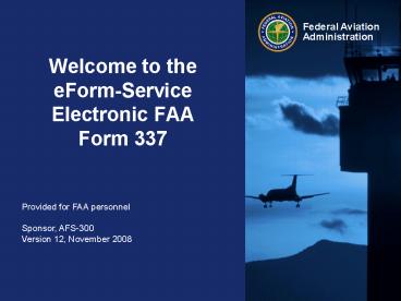 PPT – Welcome to the eFormService Electronic FAA Form 337 PowerPoint ...