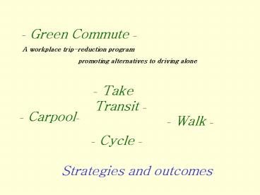 PPT – Green Commute PowerPoint presentation | free to view - id: ac3f5 ...