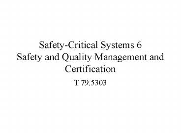 PPT – Safety-Critical Systems 6 Safety and Quality Management and ...