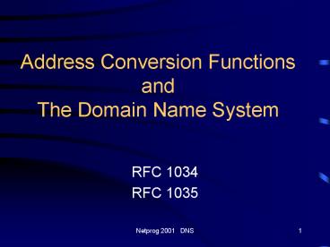 Address Conversion Functions and The Domain Name System presentation ...