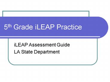PPT – 5th Grade iLEAP Practice PowerPoint presentation | free to view ...