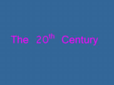 PPT – The 20th century PowerPoint presentation | free to view - id ...