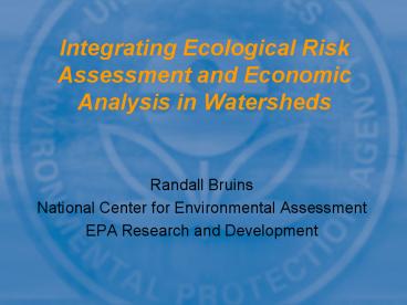 PPT – Integrating Ecological Risk Assessment and Economic Analysis in ...