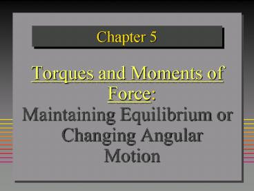 Torques and Moments of Force: presentation | free to view