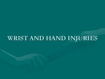WRIST AND HAND INJURIES presentation | free to view