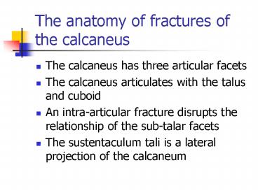 The anatomy of fractures of the calcaneus presentation | free to view
