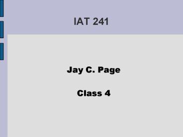 PPT – IAT 241 PowerPoint presentation | free to view - id: adc6b-NWJlO