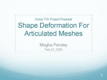PPT – Comp 770: Project Proposal Shape Deformation For Articulated ...