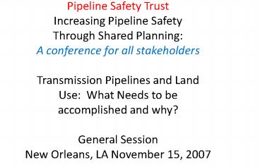 Pipeline Safety Trust Increasing Pipeline Safety Through Shared ...