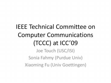 PPT – IEEE Technical Committee on Computer Communications TCCC at ICC09 ...