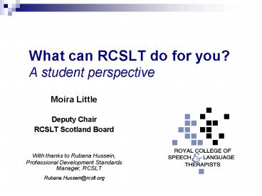 What can RCSLT do for you A student perspective presentation | free to view