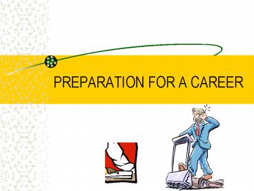 PREPARATION FOR A CAREER presentation | free to view