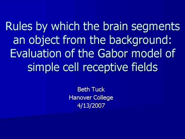 PPT – Rules by which the brain segments an object from the background ...