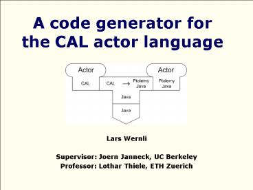 A code generator for the CAL actor language presentation | free to download
