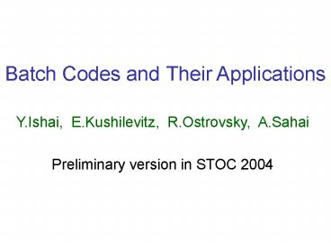 Batch Codes and Their Applications presentation | free to download