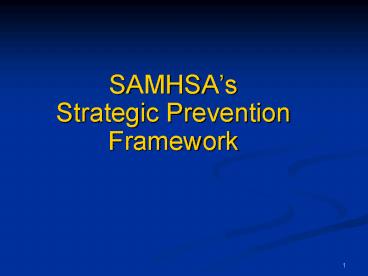 SAMHSAs Strategic Prevention Framework presentation | free to view