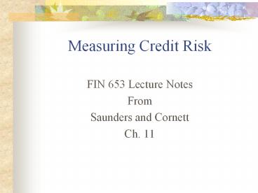 PPT – Measuring Credit Risk PowerPoint presentation | free to view - id ...