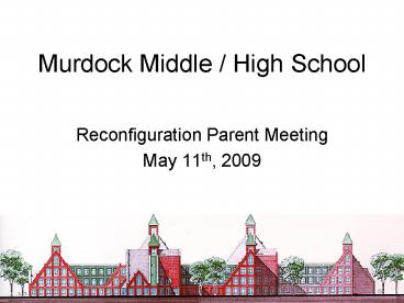 Murdock Middle High School presentation | free to view